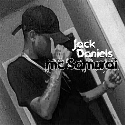 Stream Jack Daniels by Mc Samurai | Listen online for free on SoundCloud