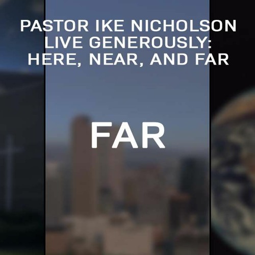 Stream Pastor Ike Nicholson - Live Generously - Far, November 21, 2021 ...
