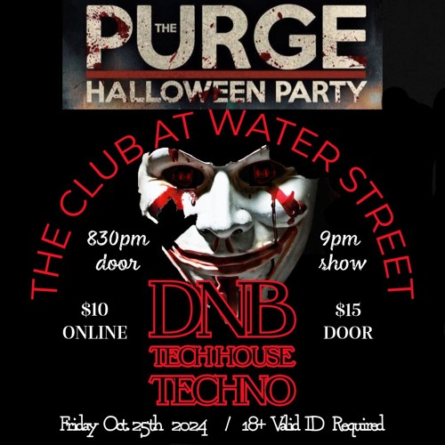 Stream THE PURGE- Promo For Halloween 2024 At The Club At Water Street ...