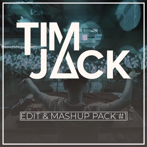 Stream Edit And Mashup Pack 1 By Tim Jack Listen Online For Free On