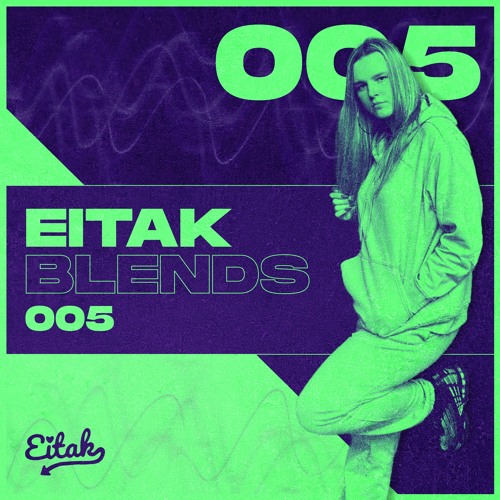 Eitak Blends 005 - Listen to music