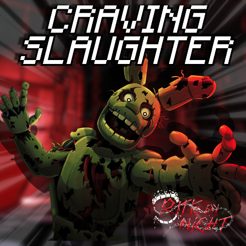 Stream Craving Slaughter ~ Springtrap Chase Theme \\ Bite By Night ...