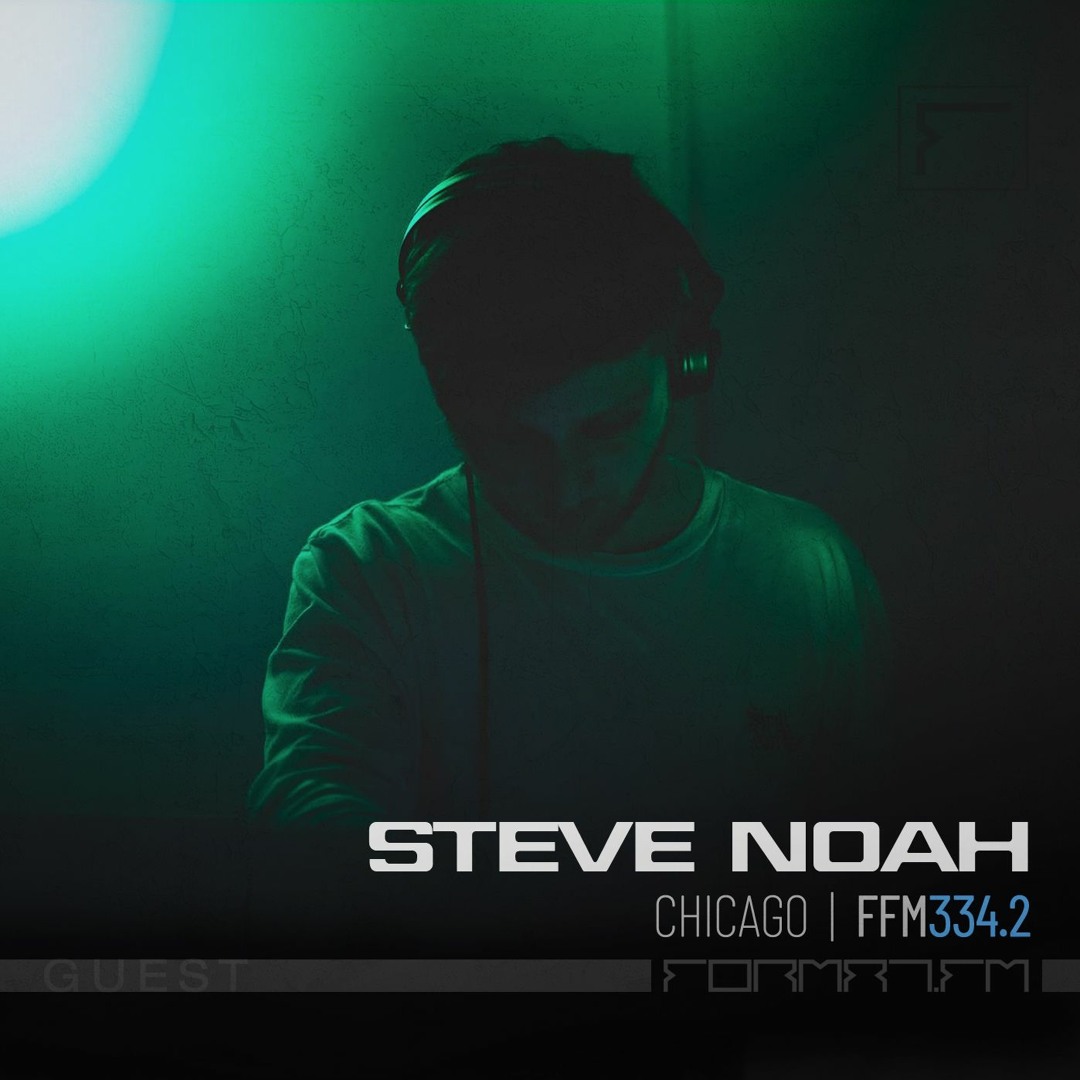 Stream FFM334.2 | STEVE NOAH by FORMAT.FM | Listen online for free on ...