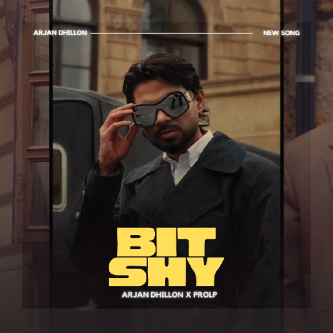 Stream Bit Shy - Arjan Dhillon New Song | New Punjabi Songs by ...