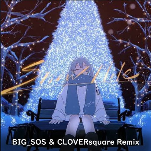 Stream [Free DL] Aqu3ra - Snow Mile Feat.初音ミク(BIG SOS & CLOVERsquare ...