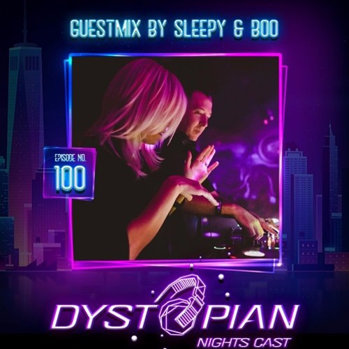 Stream Dystopian Nights Cast 100 - Sleepy & Boo by Sleepy & Boo ...