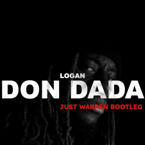 Stream DON DADA - LOGAN_OLM (JUST WARREN BOOTLEG) [FREE DL] by JUST ...