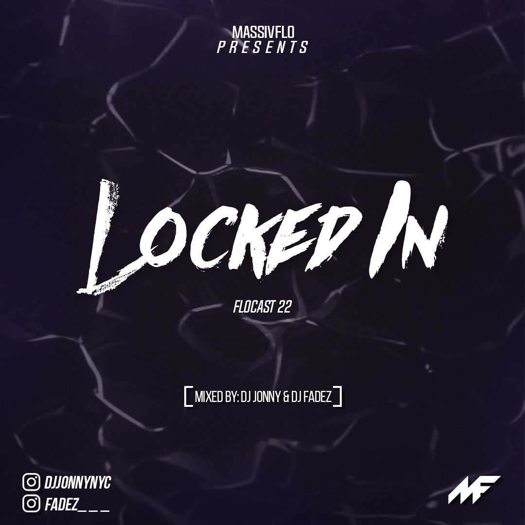 Stream #FLOCAST 22 - LOCKED IN - Mixed by DJ JONNY & DJ FADEZ # ...
