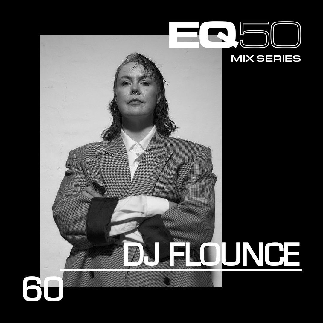 Stream EQ50 60 - DJ FLOUNCE by EQ50 | Listen online for free on SoundCloud