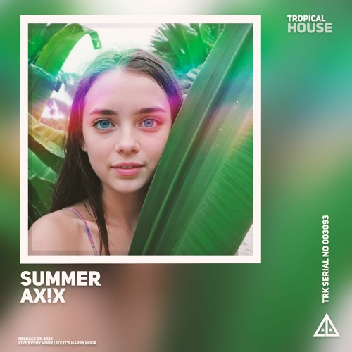 Stream AX!X - Summer (Tropical Deep House Music) - No Copyright Music ...