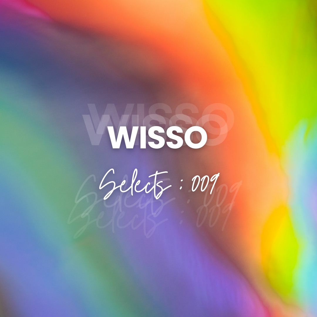 Stream Wisso Selects: 009 by Wisso | Listen online for free on SoundCloud