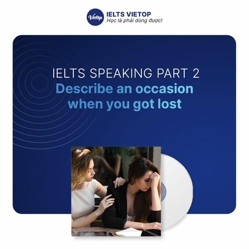 Stream Describe An Occasion When You Got Lost Ielts Speaking Part 2 By