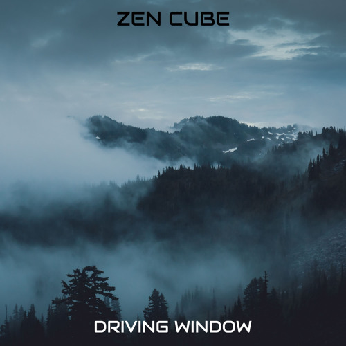 Stream Driving Window by Zen Cube | Listen online for free on SoundCloud