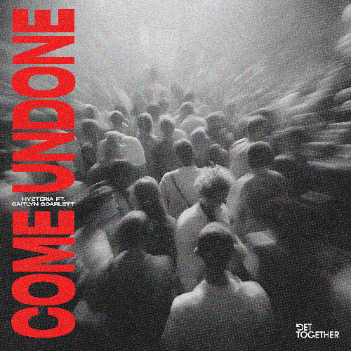 Stream Hyzteria & Caitlyn Scarlett - Come Undone (Extended Mix) by Get Together Records | Listen ...