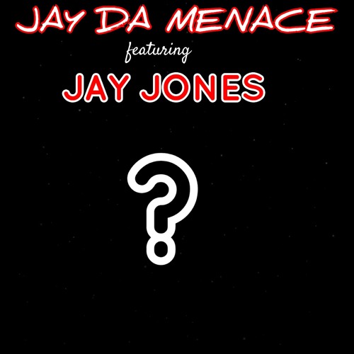 Listen to 3. WHO? (featuring JAY JONES) by JAY DA MENACE/ KAJUN PHUNK ...