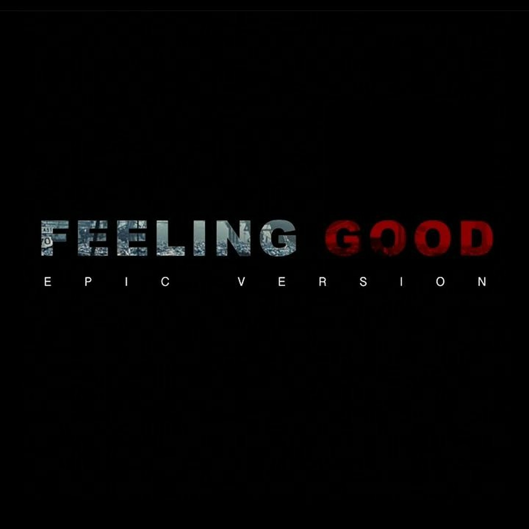 Stream Feeling Good - EPIC VERSION by Kaare | Listen online for free on ...