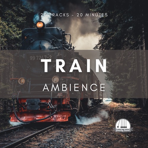 Stream Train Ambience by Gravity Sound | Listen online for free on SoundCloud