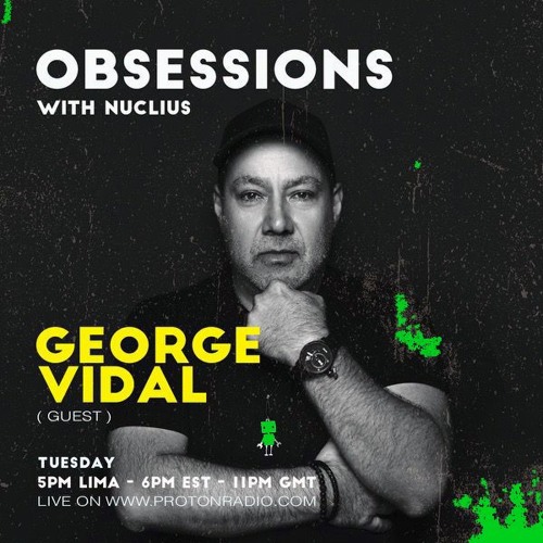 Stream George Vidal Live - Obsessions, Proton Radio / August 2024 by ...