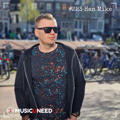 Stream #223 Han Mike by MUSICUNEED | Listen online for free on SoundCloud