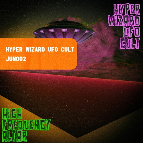 Stream PREMIERE : Hyper Wizard UFO Cult - High Frequency Altar [JUN002] by Metronóm | Listen ...