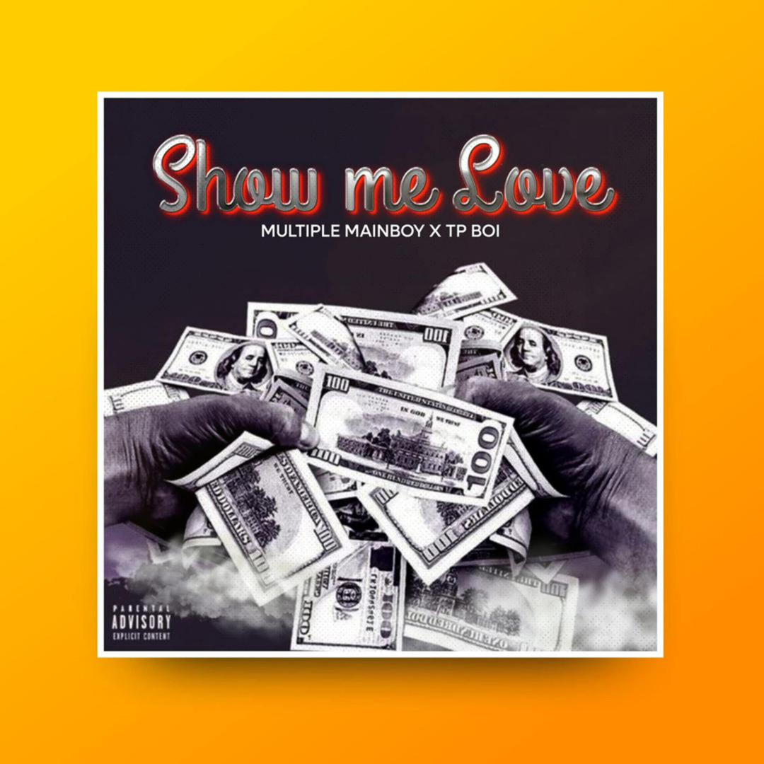 Stream Show Me Love (feat. TP Boi) by Multiple Mainboy | Listen online ...