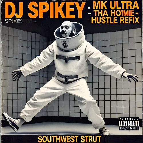 Stream Dj Spikey Spikester presents MK Ultra - Southwest Strut (Tha Homie Hustle ReFix 1) by Dj ...