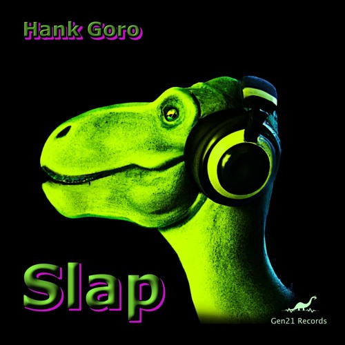Stream Slap by Hank Goro | Listen online for free on SoundCloud