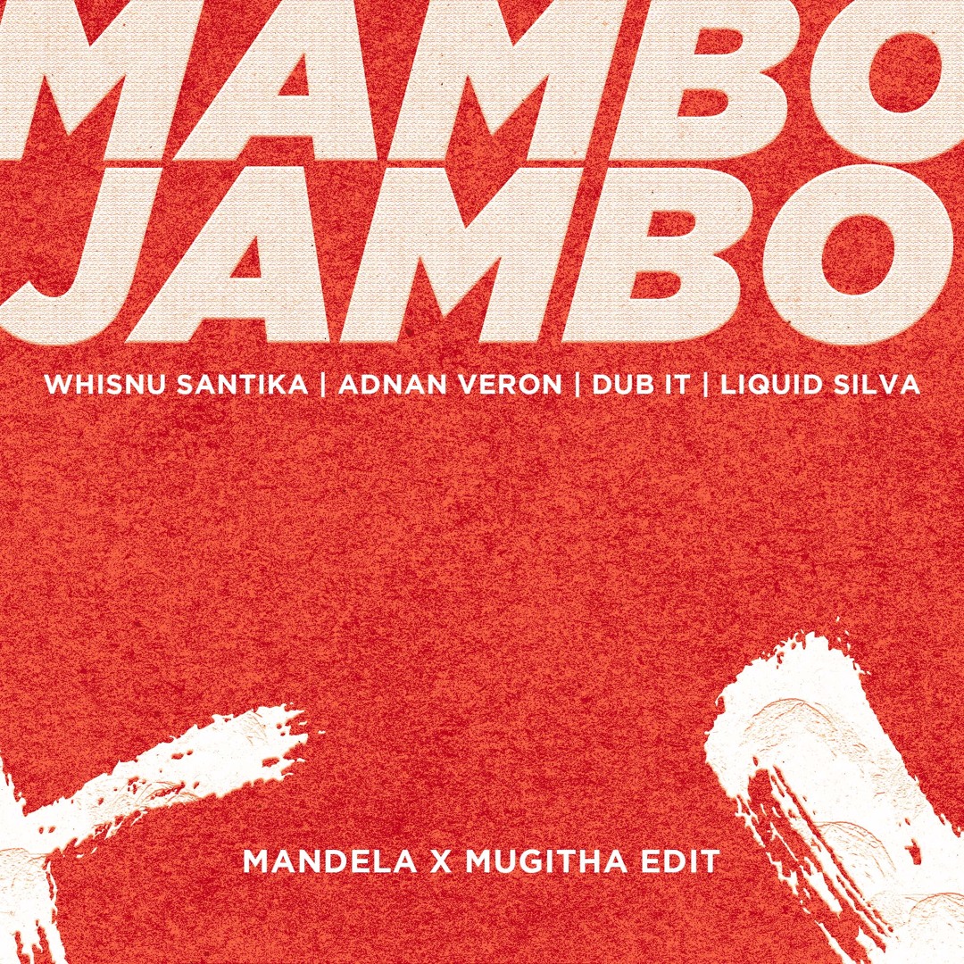 Stream MAMBO JAMBO (MANDELA X MUGITHA EDIT) by MANDELA | Listen online for free on SoundCloud