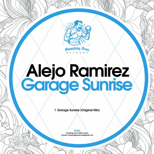Stream ALEJO RAMIREZ - Garage Sunrise [ST255] Smashing Trax / 10th ...