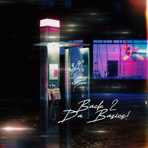 Stream Back 2 Da Basics! by Secret! | Listen online for free on SoundCloud