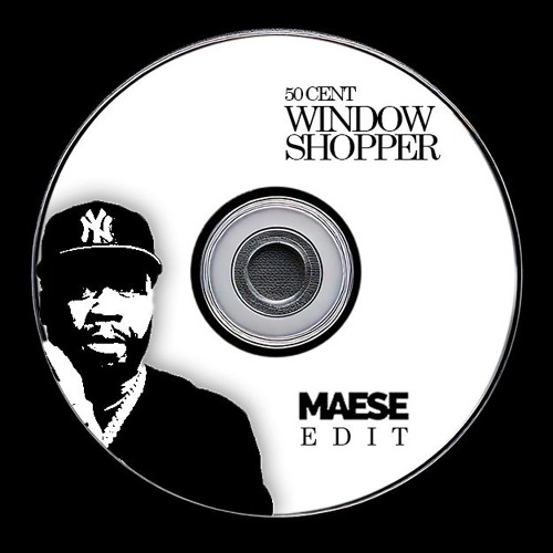 Stream 50 Cent - Window Shopper (MAESE Edit) by • MAESE • | Listen ...