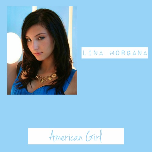 Stream Lina Morgana | Listen to American Girl playlist online for free ...