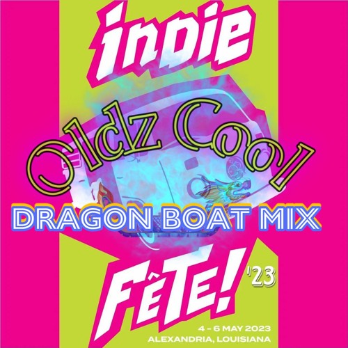 Stream Dragon Boat Mix - IndieFete 2023 by OLDZ COOL | Listen online ...