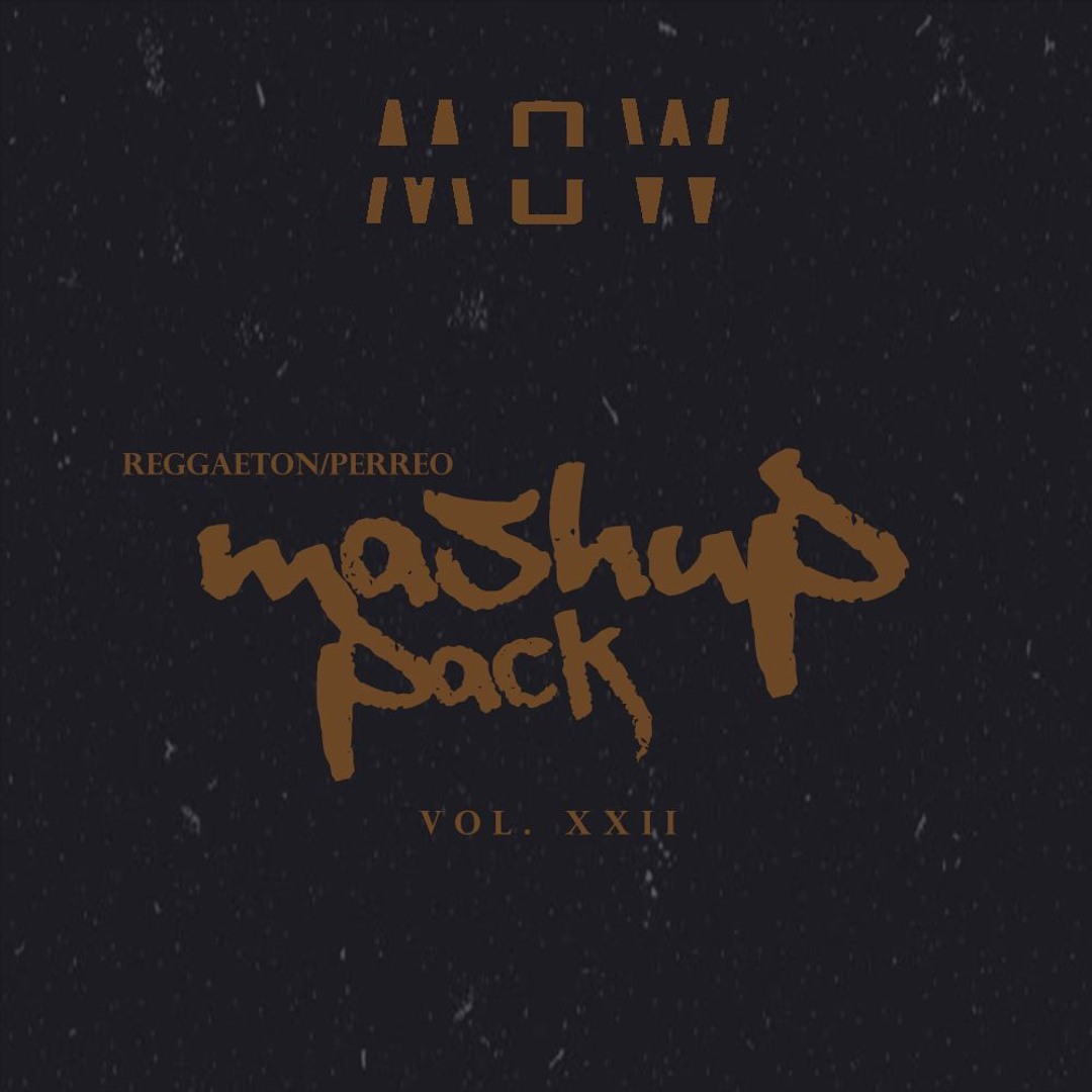 Stream MOWSHUPS PACK VOL XXII | REAGGETON (FREE DOWNLOAD) by MOW ...