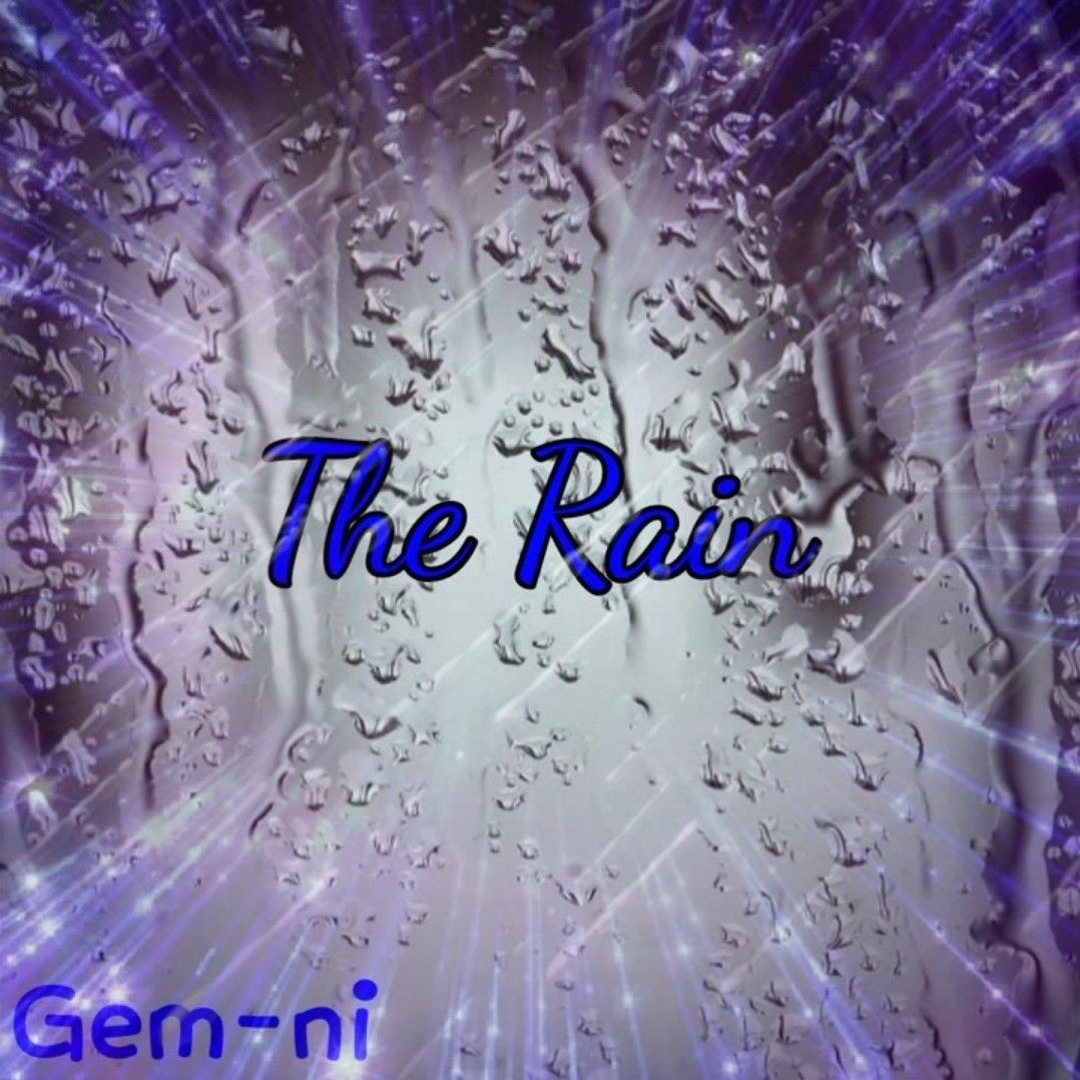 Stream Gem-ni - The Rain by Gem-Ni | Listen online for free on SoundCloud