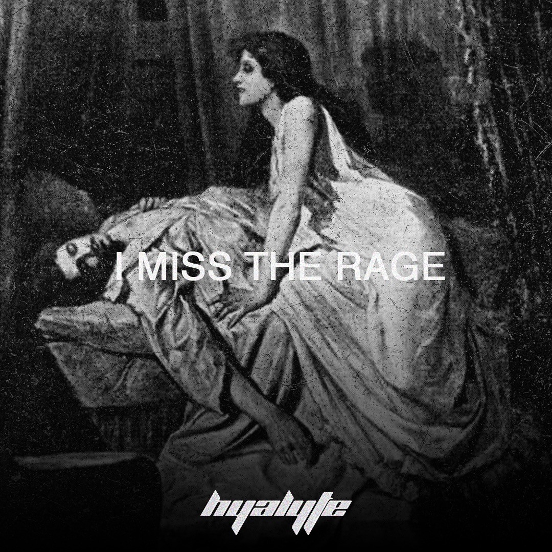 Stream I Miss The Rage by HYALYTE | Listen online for free on SoundCloud