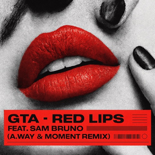 Stream GTA - Red Lips Feat. Sam Bruno (A.way & Moment Remix) by A.way ...