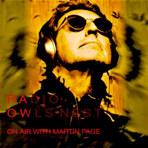 Stream Radio OwlsNest Episode 37 - On Air with Martin Page by Martin ...