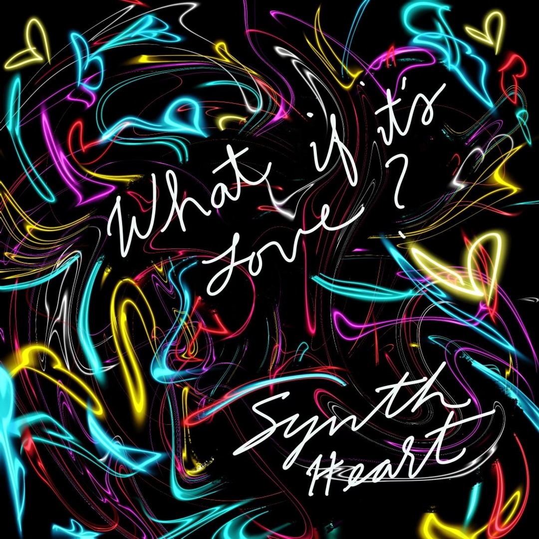 Stream What If It's Love? by SYNTH HEART | Listen online for free on ...