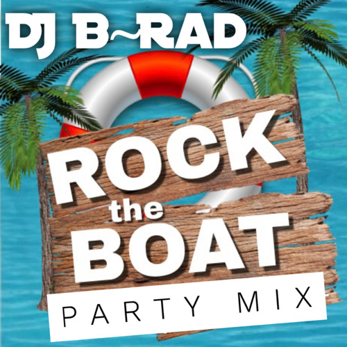 Stream Rock The Boat Party Mix by DJ B~Rad | Listen online for free on ...
