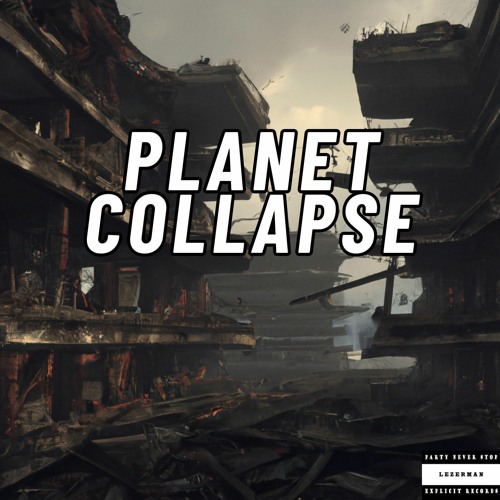 Stream Planet Collapse by Lezerman | Listen online for free on SoundCloud