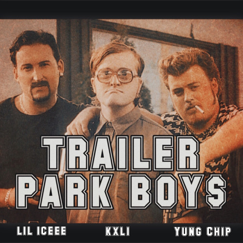 Stream TRAILER PARK BOY$ (ft. kxli & Yung Chip) by Lil ICEEE | Listen ...