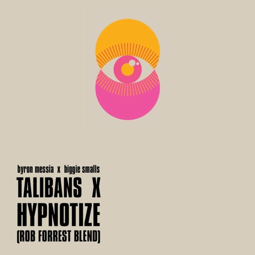Stream Talibans x Hypnotize (Rob Forrest Blend) FREE DL by Rob Forrest ...
