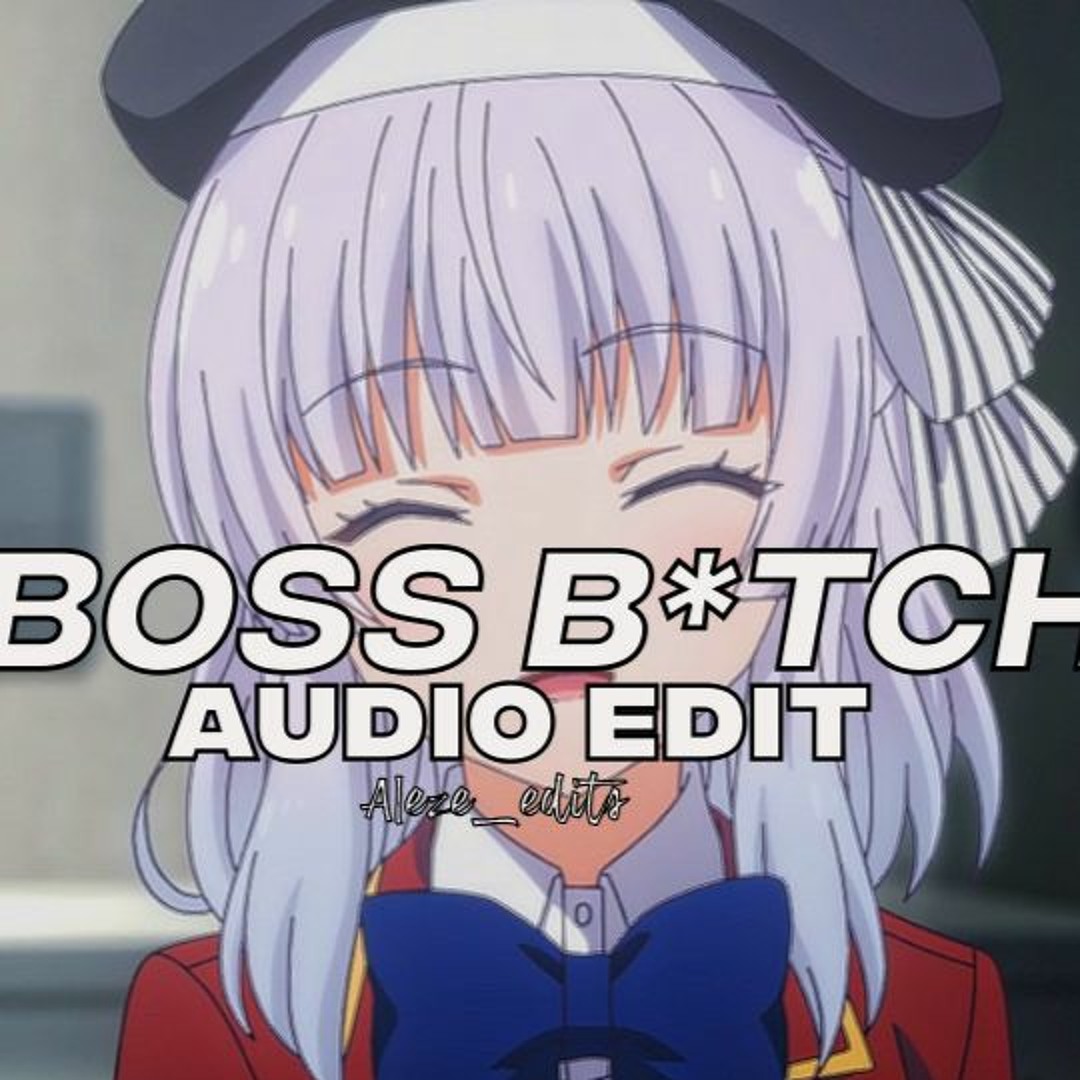 Stream boss b*tch - doja cat [edit audio] by Aleze_Edits | Listen online for free on SoundCloud