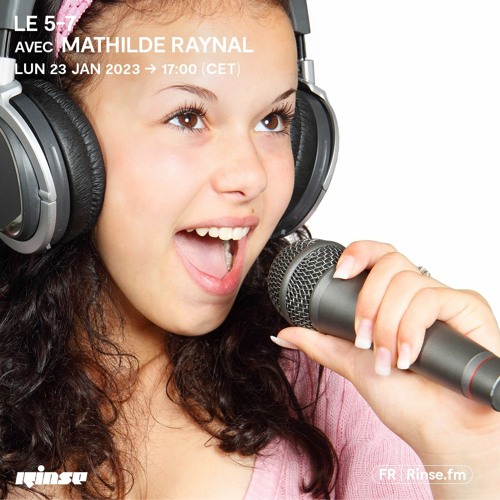 Stream Le 5-7 avec Mathilde Raynal - 23 Janvier 2023 by Rinse France ...