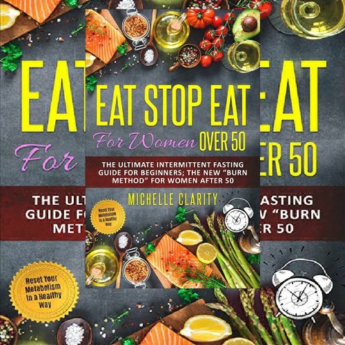 Stream PDF⚡ Eat Stop Eat for Women Over 50: The Ultimate Intermittent ...