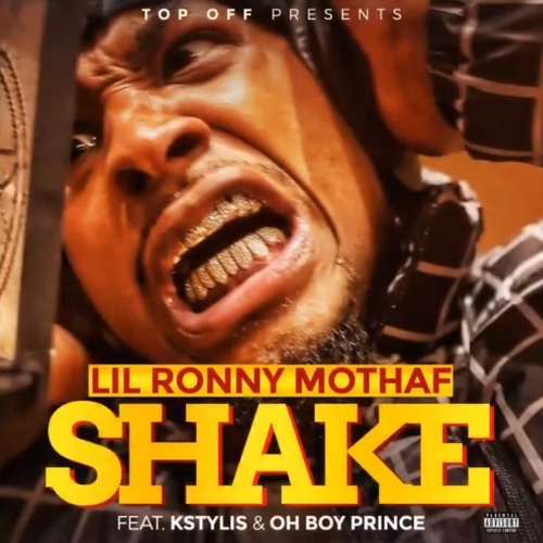 Stream Shake - Lil Ronny MothaF Feat Kstylis & Oh Boy Prince by oh boy ...