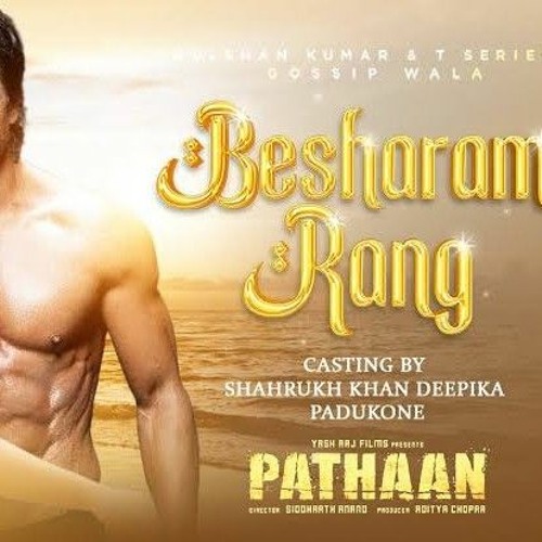 Stream Besharam Rang Song Pathaan Shah Rukh Khan Deepika Padukone ...