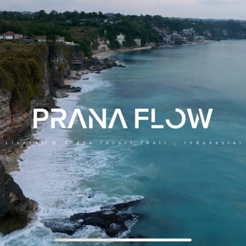 Stream Prana Flow ‒ Live Set@Klapa / Bali, Indonesia / 2023 by Deep ...