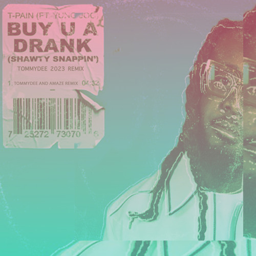 Stream Buy U a Drank - Tommy Dee and Amaze 2024 Remix by Tommy Dee and ...